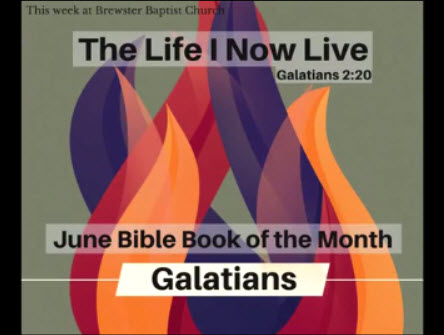 The Life I Now Live - Brewster Baptist Church
