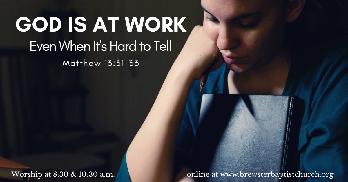 God is at Work – Even When it’s Hard to Tell - Brewster Baptist Church
