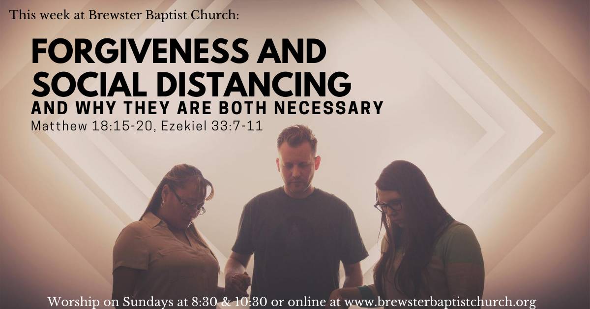Forgiveness and Social Distancing - Brewster Baptist Church