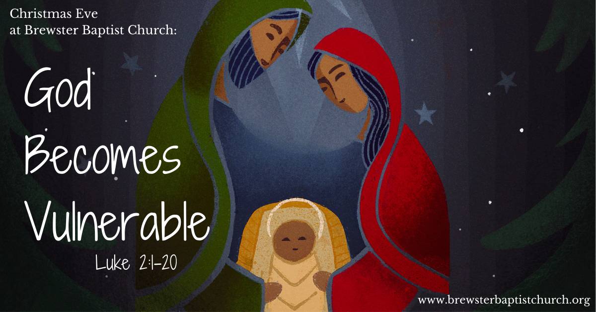 God Becomes Vulnerable - Brewster Baptist Church