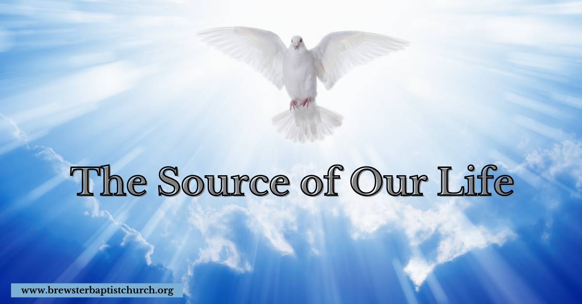 The Source of Our Life - Brewster Baptist Church