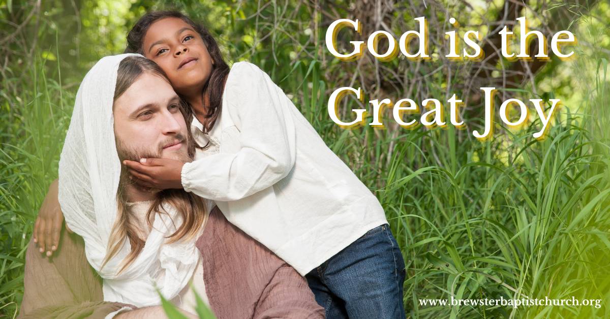 God is the Great Joy - Brewster Baptist Church