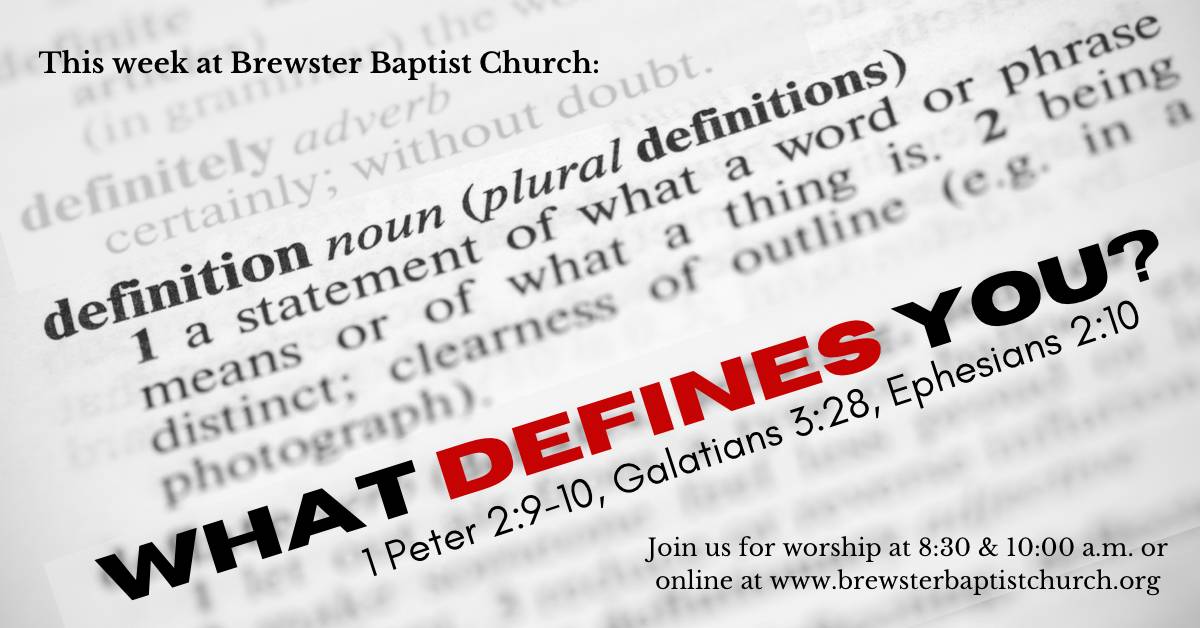 Message Preview - What Defines You? - Brewster Baptist Church
