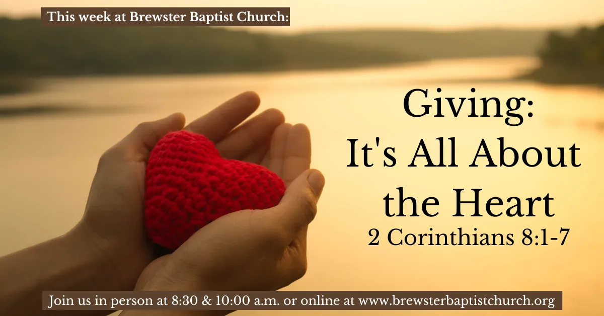 Giving: It's All About the Heart - Brewster Baptist Church