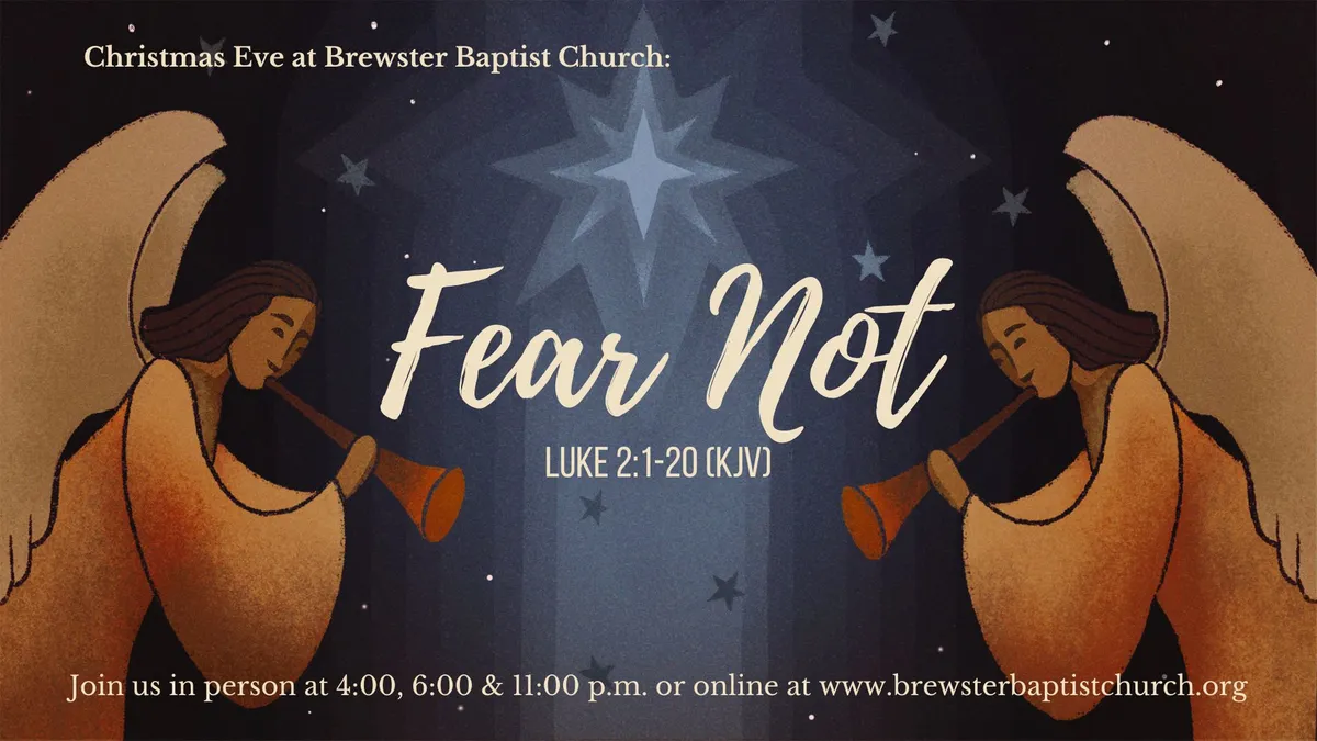 Christmas Eve - Fear Not - Brewster Baptist Church