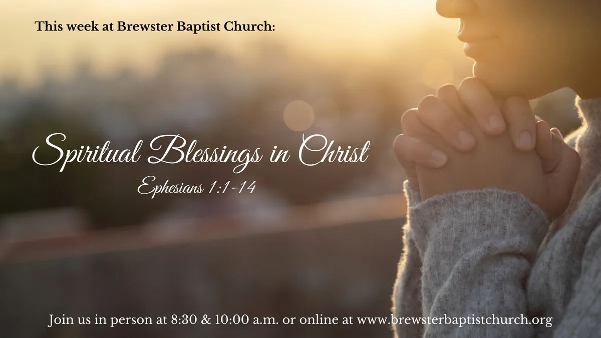 The Spiritual Blessings In Christ - Brewster Baptist Church